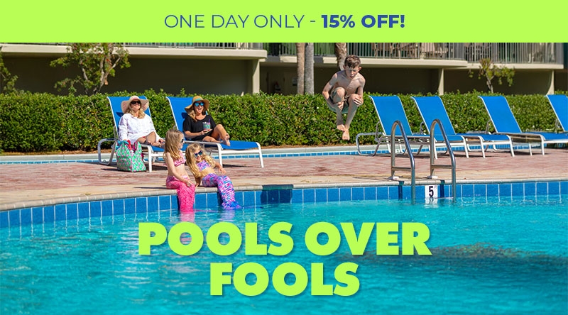 Celebrating POOLS Over Fools With A 15% SALE! ONE DAY ONLY